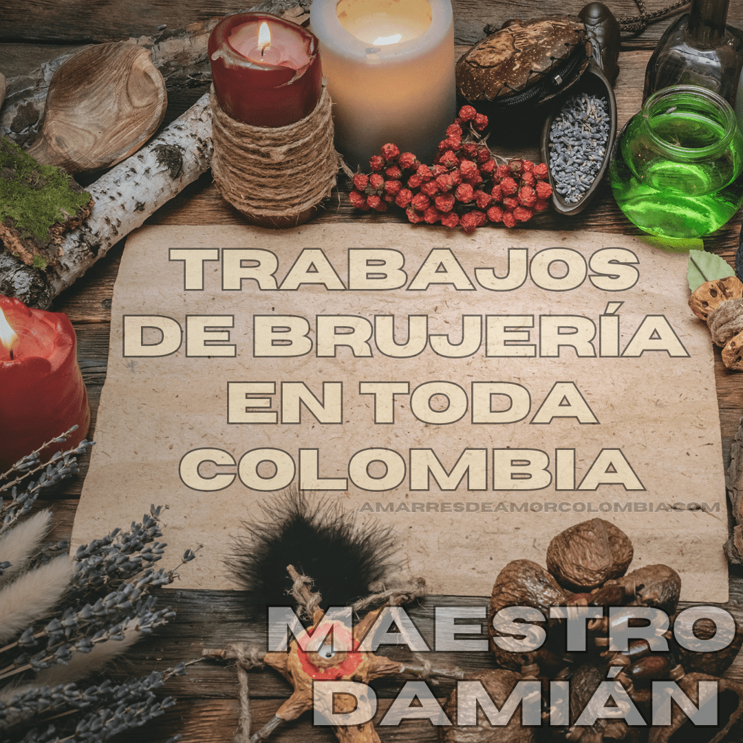 PODEROSOS Amarres de Amor Efectivos en COLOMBIA